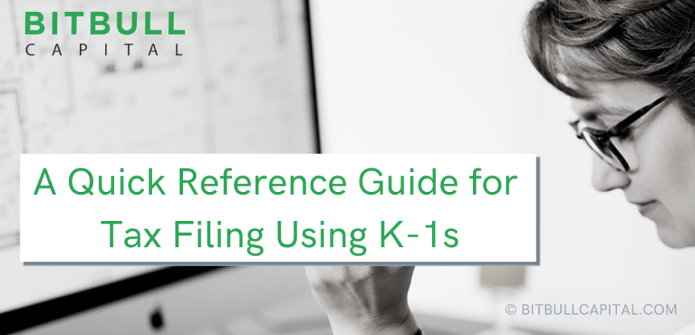 A Quick Reference Guide for Tax Filing Using K-1s - Bitbull Capital